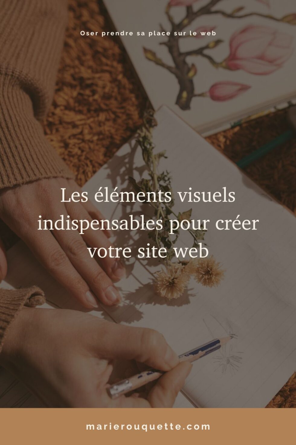 Les éléments visuels essentiels pour votre site web | Marie Rouquette